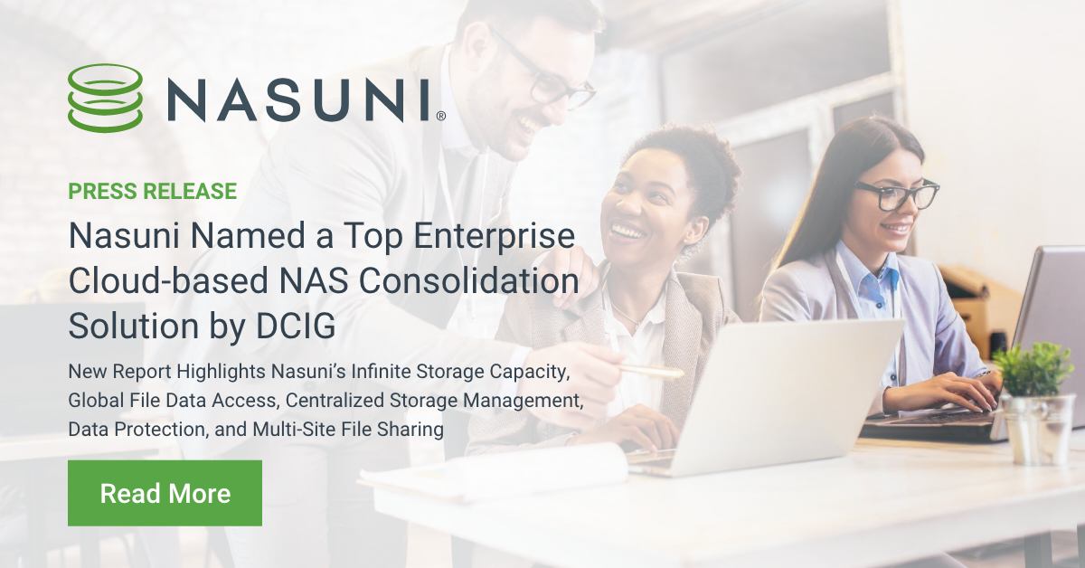 Nasuni Named A Top Enterprise Cloud Based Nas Consolidation Solution By Dcig Nasuni
