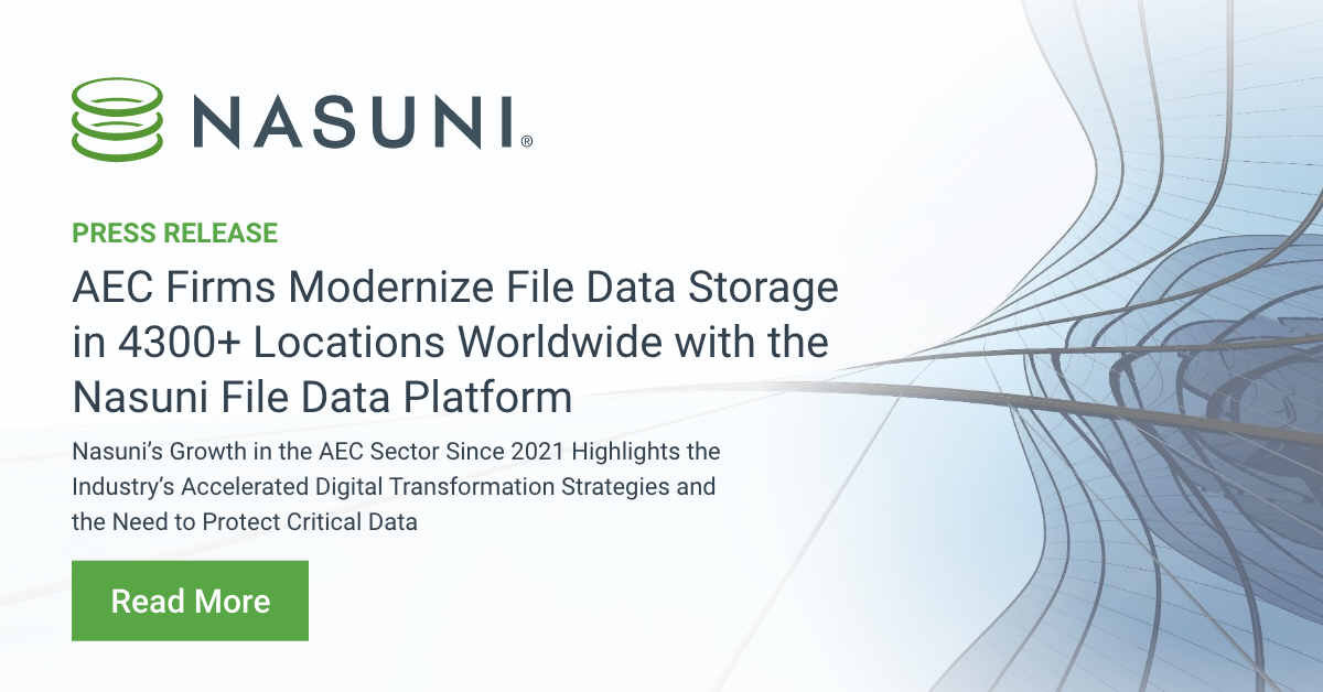 AEC Firms Modernize File Data Storage Worldwide with Nasuni