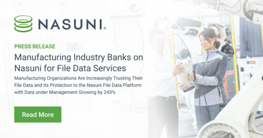 File Data Services for the Manufacturing Industry with Nasuni