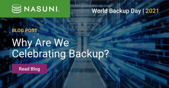 Why Are We Celebrating Backup? - Nasuni