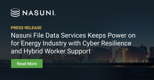Nasuni File Data Services Keeps Power on for Energy Industry with Cyber Resilience and Hybrid ...