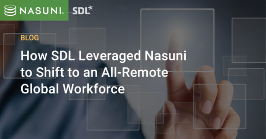 How SDL Leveraged Nasuni to Shift to an All-Remote Global Workforce | Nasuni
