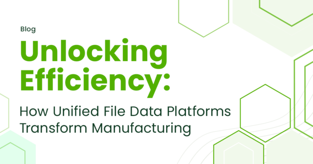 How Unified File Data Platforms Transform Manufacturing