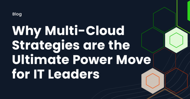 Why Multi-Cloud Management Strategies Are IT's Power Move