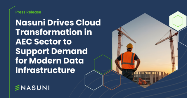 Modern Data Infrastructure: Nasuni Drives Transformation in AEC