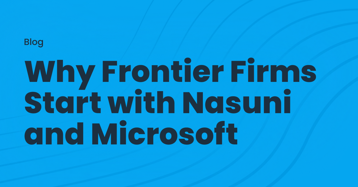 Why Frontier Firms Start with Nasuni and Microsoft